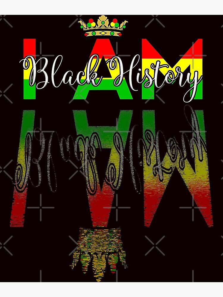 "I Am Black History African American History Month " Poster for Sale by ...