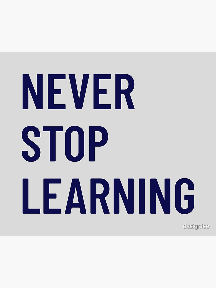 "Never Stop Learning" Sticker by designlee | Redbubble