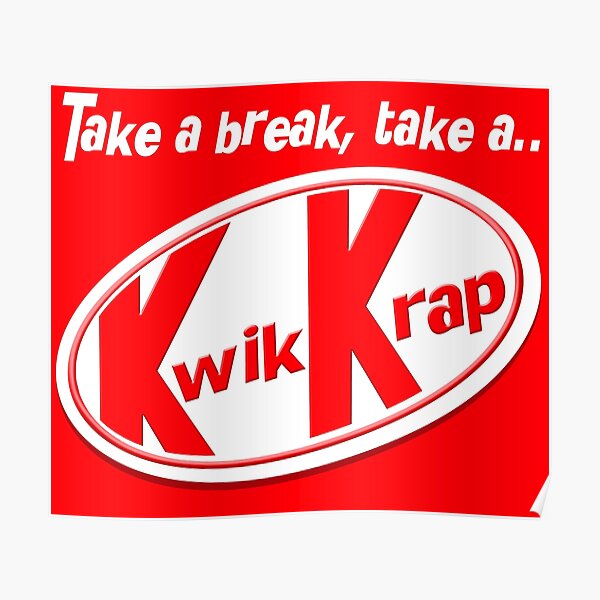 "Take a break, take a kwik krap" Poster for Sale by goofyfootartist ...