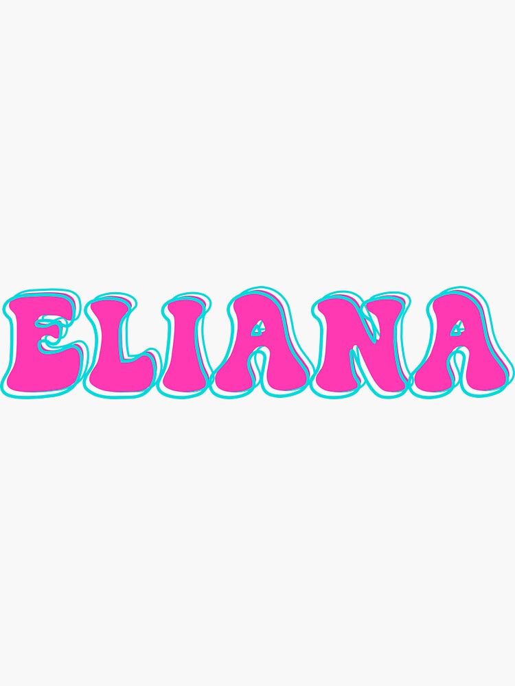 "ELIANA Cute Name Design ELIANA - Kawaii ELIANA Name" Sticker by Custom ...