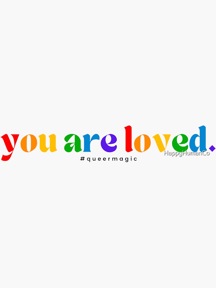 "You Are Loved - Rainbow Pride" Sticker for Sale by HappyHumanCo ...