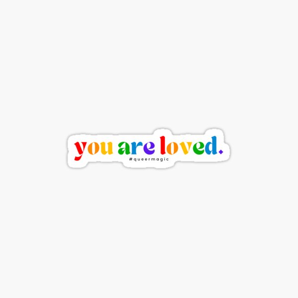 "You Are Loved - Rainbow Pride" Sticker for Sale by HappyHumanCo ...
