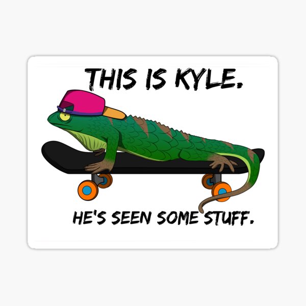 "This is Kyle. (PG version)" Sticker for Sale by DriaOrSomething ...