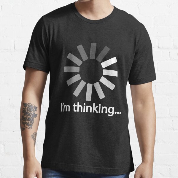 "I am Thinking T-shirt Loading Graphic Computer Tshirt" T-shirt for ...