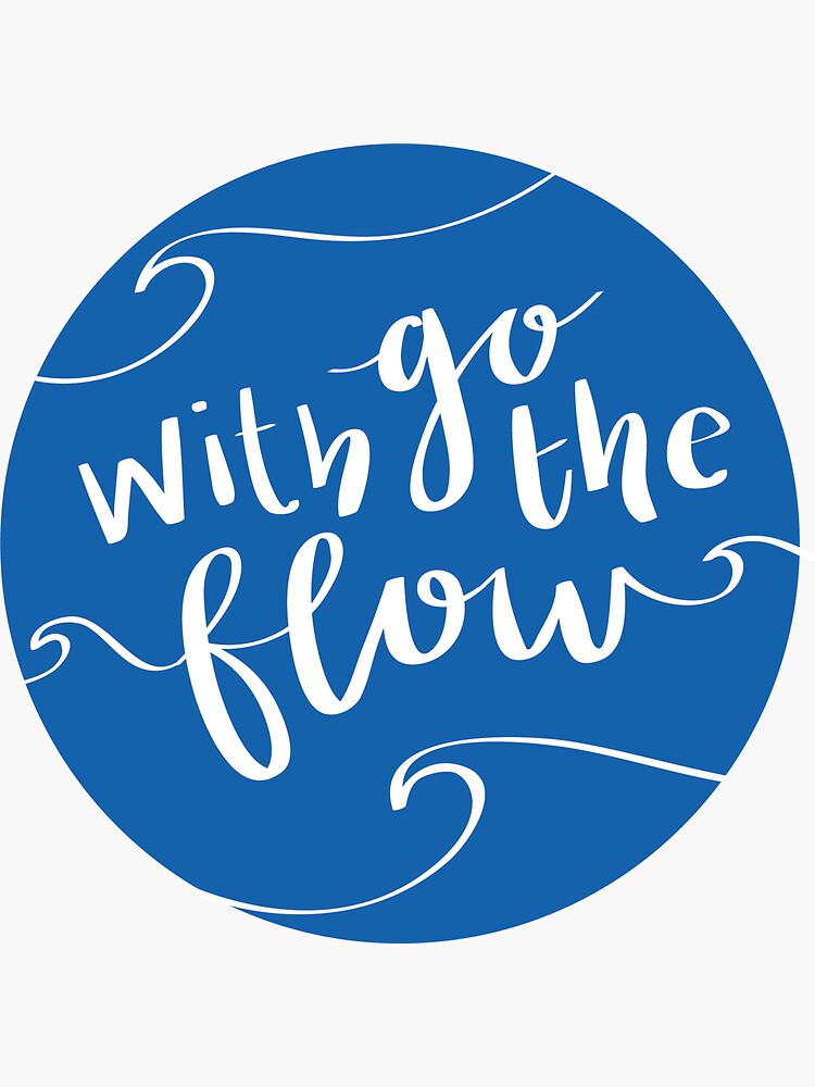 "GO WITH THE FLOW" Sticker for Sale by amandaspac | Redbubble