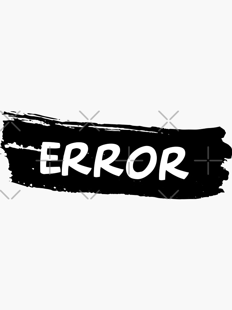 "Error Sticker" Sticker for Sale by Grafik0 | Redbubble