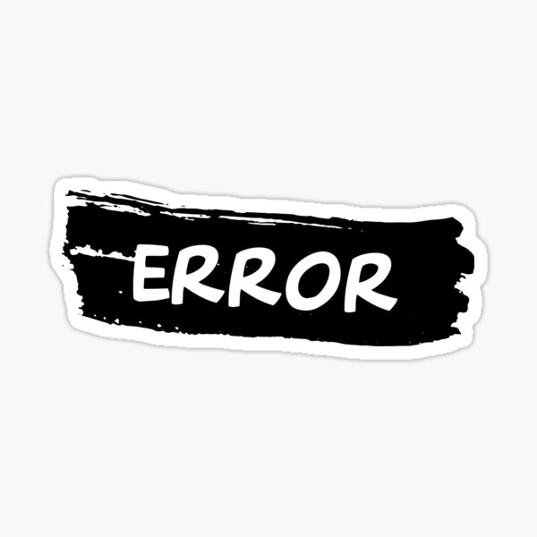 "Error Sticker" Sticker for Sale by Grafik0 | Redbubble