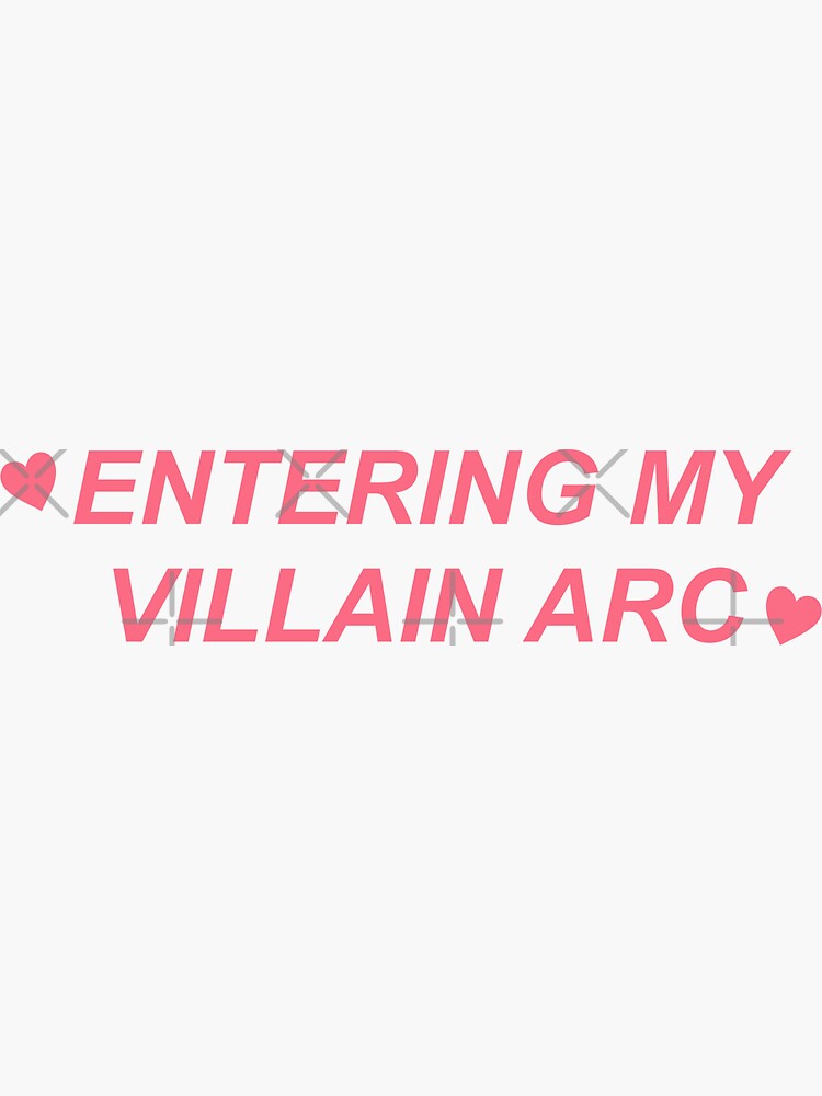 "Entering My Villain Arc" Sticker for Sale by SolarWaves | Redbubble