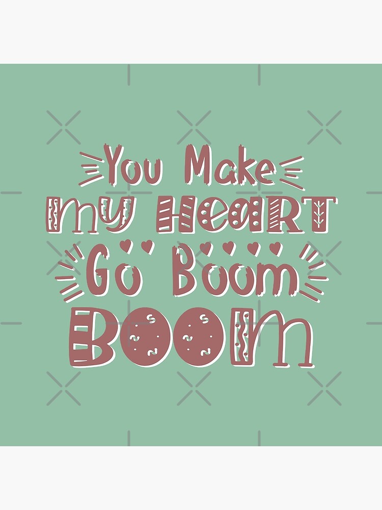 "You Make My Heart Go Boom Boom" Poster for Sale by Sanika33 | Redbubble