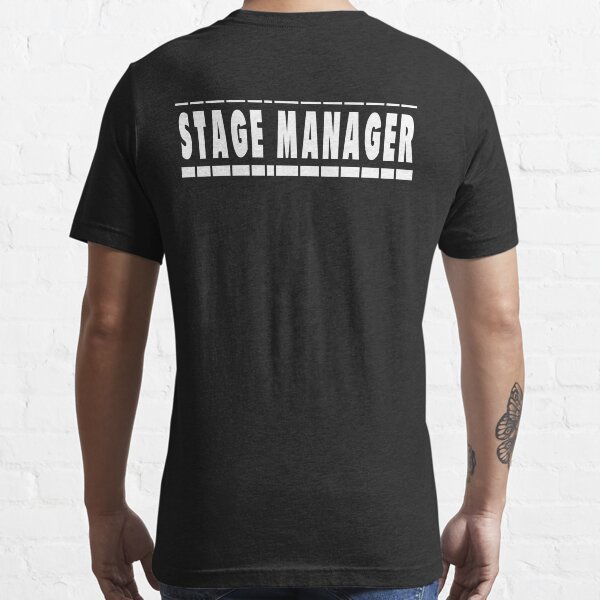 "Stage Manager" T-shirt for Sale by darkesknight | Redbubble | stage t ...