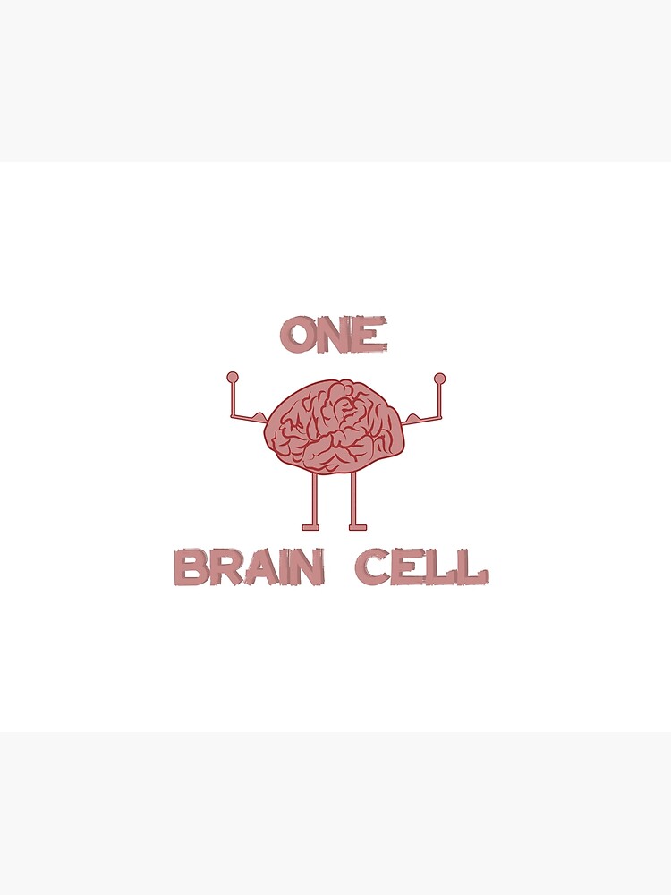 "One Brain Cell" Poster for Sale by Peach-Design | Redbubble