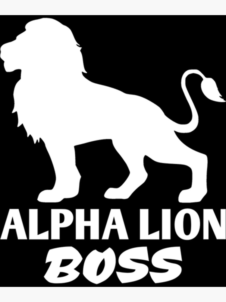 "Alpha Lion Boss Classic " Poster for Sale by CristynfFiore | Redbubble