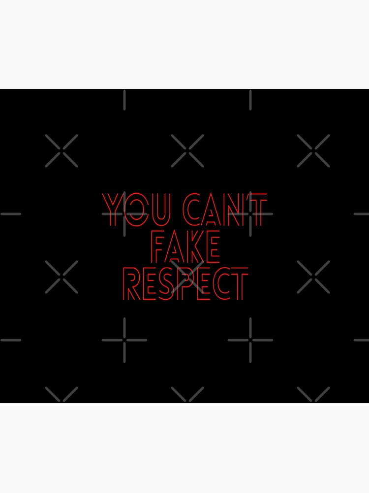 "You Can't Fake Respect (Famous Inspirational and Motivational Quotes ...