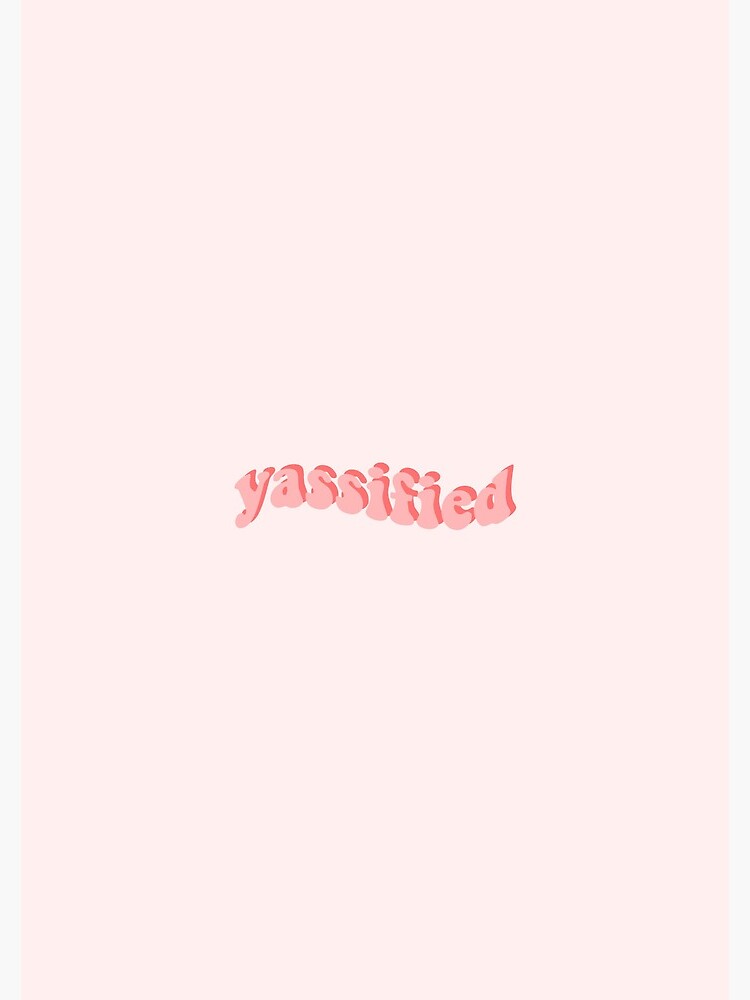 "yassified yassification yassify yassified bimbo tiktok pink cute gay ...