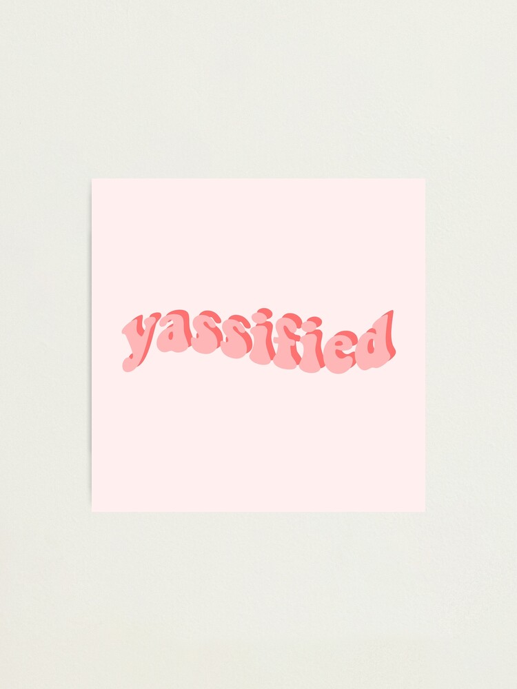 "yassified yassification yassify yassified bimbo tiktok pink cute gay ...