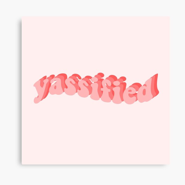 "yassified yassification yassify yassified bimbo tiktok pink cute gay ...