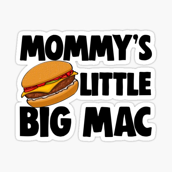 "Mommy's Little Big Mac" Sticker by Bendthetrend | Redbubble