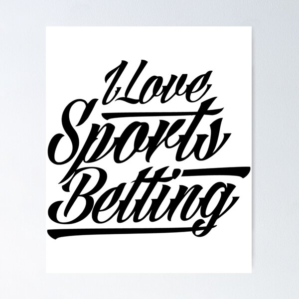 "sports betting " Poster for Sale by Paintings79 | Redbubble