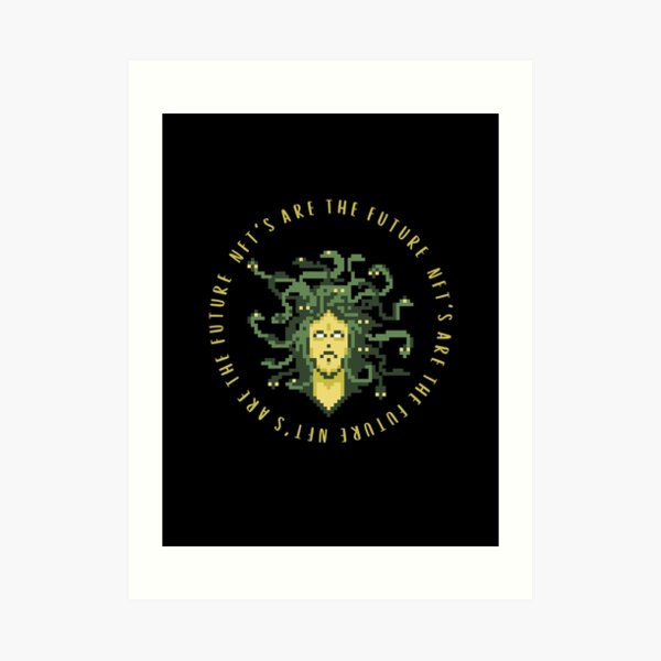 "NFT's are the future pixelated Medusa with snake hair." Art Print by ...
