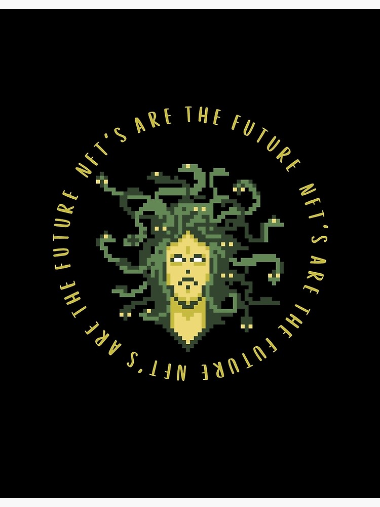 "NFT's are the future pixelated Medusa with snake hair." Art Print by ...