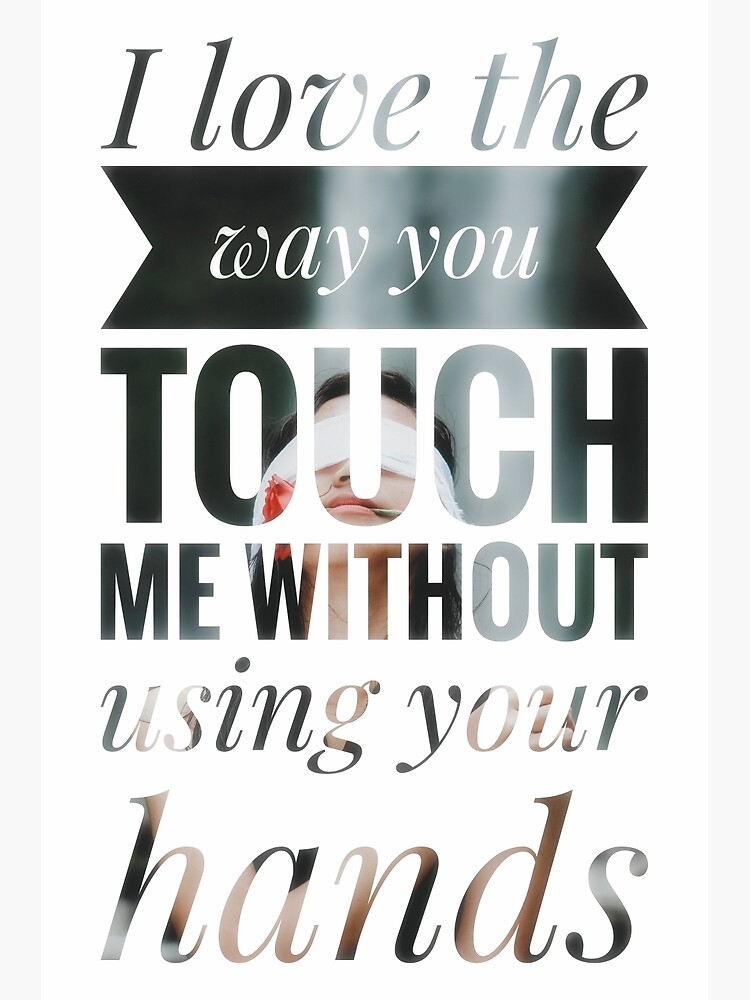 I Want You To Touch Me Quotes