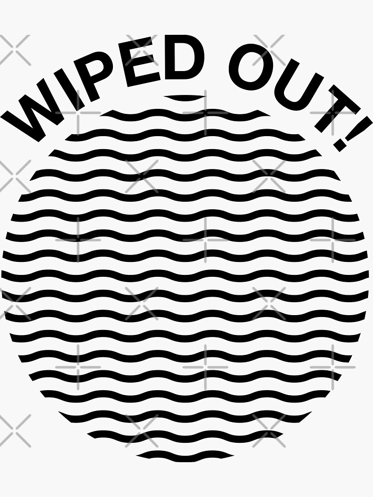 "Wiped Out" Sticker for Sale by emmarsheehan | Redbubble
