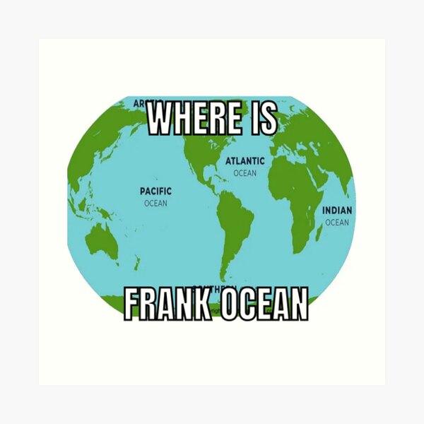 "Where is Frank Ocean Meme" Art Print for Sale by PurpleNotebook ...