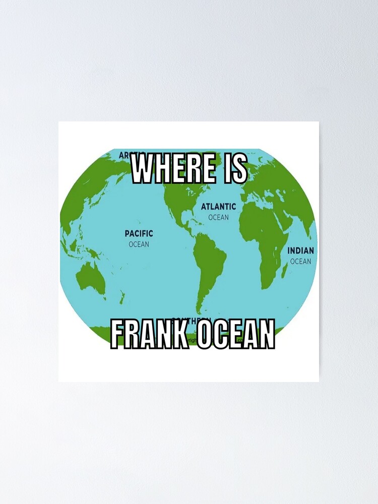 "Where is Frank Ocean Meme" Poster for Sale by PurpleNotebook | Redbubble