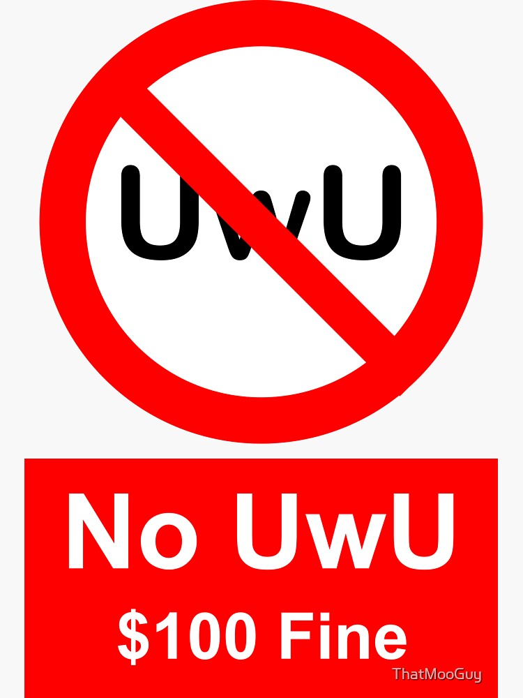 "No UwU $100 Fine" Sticker for Sale by ThatMooGuy | Redbubble