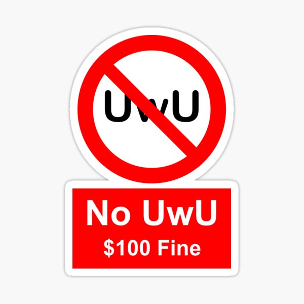 "No UwU $100 Fine" Sticker for Sale by ThatMooGuy | Redbubble