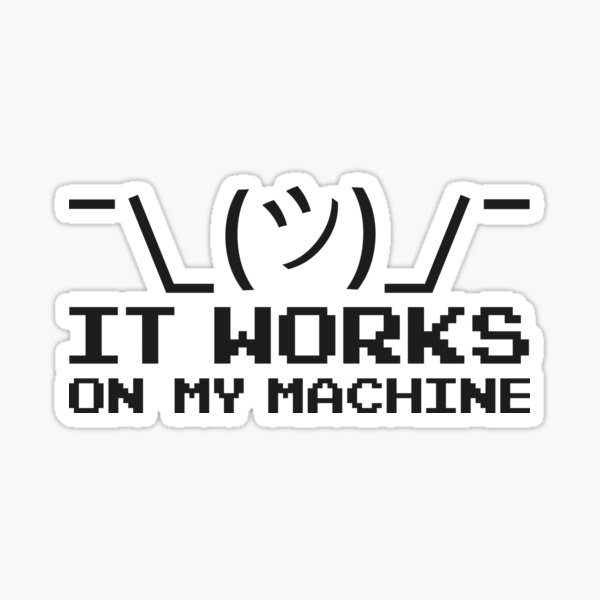 "It Works On My Machine. Funny Programmer " Sticker for Sale by ...