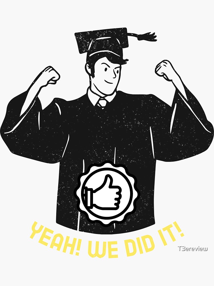 "Graduation party Motivation - We Did it" Sticker by T3ereview | Redbubble