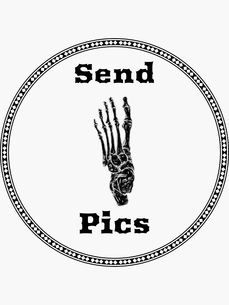 "Send Feet Pics " Sticker for Sale by AntRibos | Redbubble