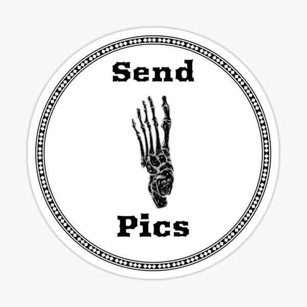 "Send Feet Pics " Sticker for Sale by AntRibos | Redbubble