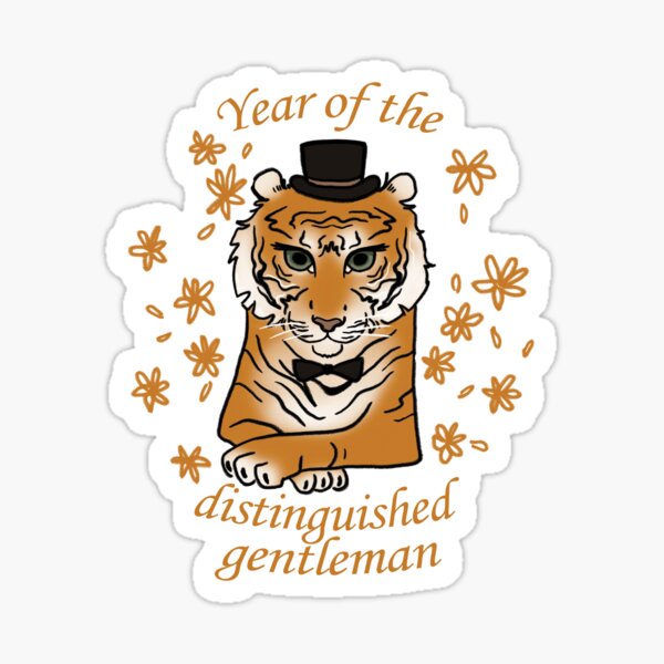 "Year of The Distinguished Gentelman Meme With Cute Tiger" Sticker for ...