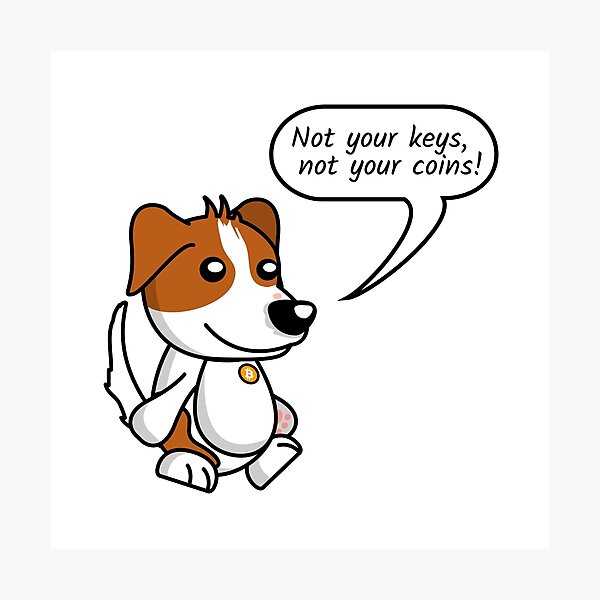 "Bitcoin Dog - Not your keys, not your coins." Fotodruck von ...