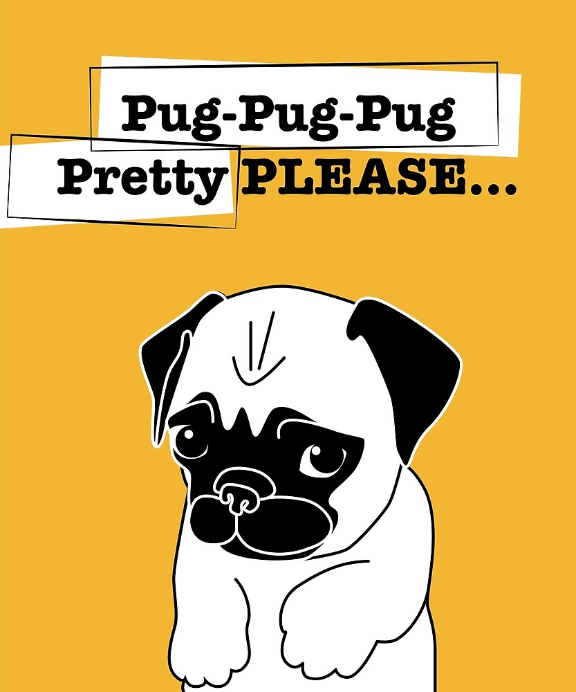 "Pug Please" by structurized | Redbubble