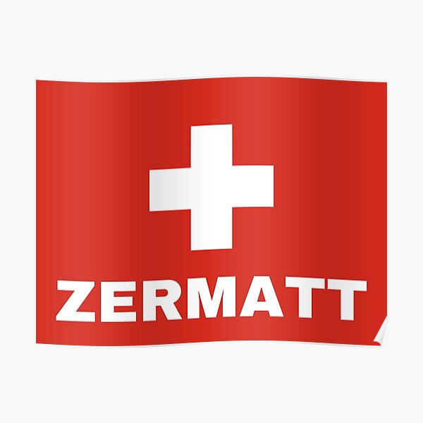 "Zermatt City in Swiss Flag" Poster for Sale by aybe7elf | Redbubble