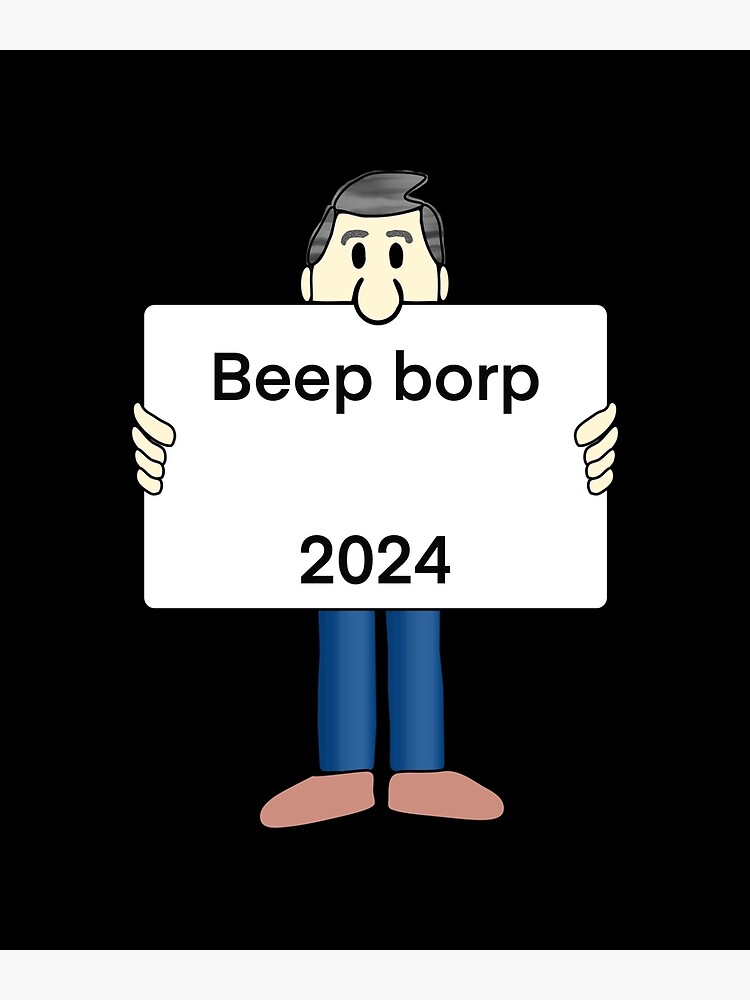 "Beep borp 2024" Poster for Sale by Yuchi1 | Redbubble