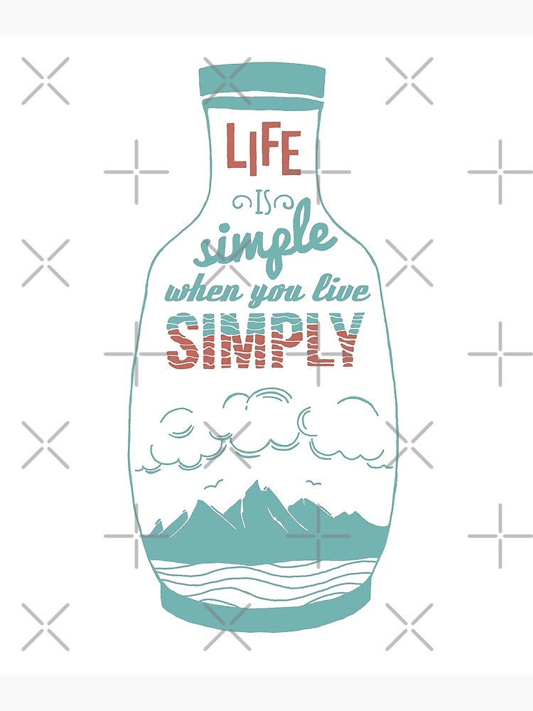 "Live simply - Life is simple" Poster for Sale by SaraDarwish | Redbubble