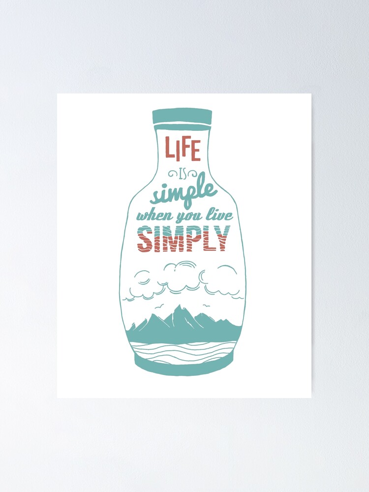 "Live simply - Life is simple" Poster for Sale by SaraDarwish | Redbubble