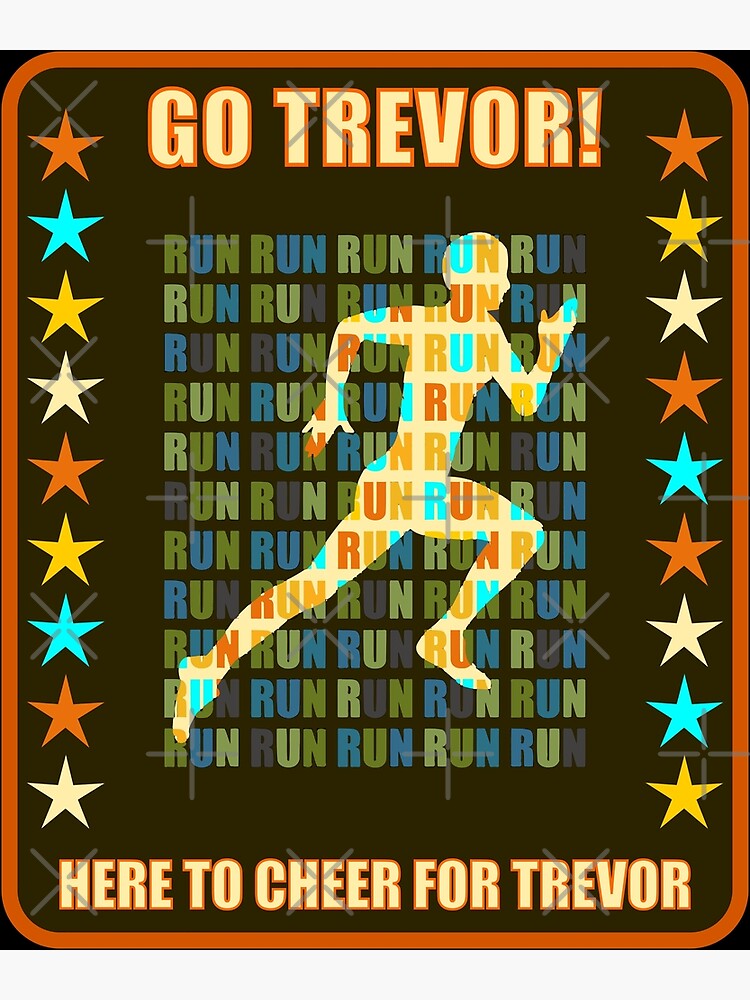 "Go Trevor Runner Support Fan Here to Cheer Favorite Athlete" Art Print ...