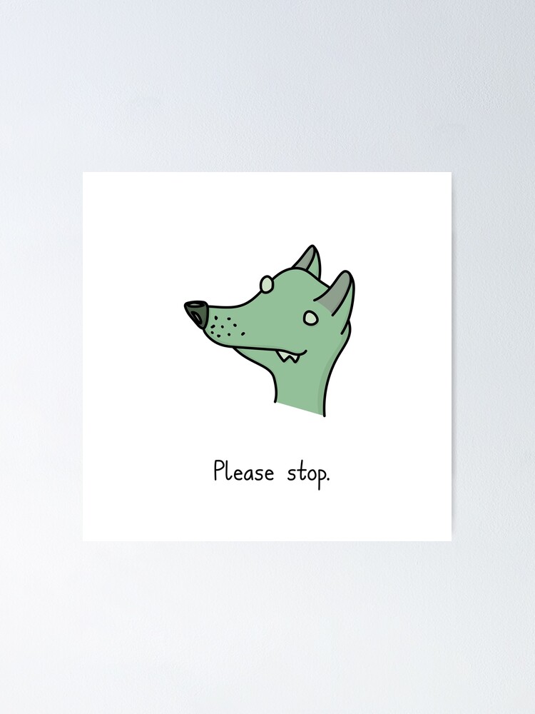 "Good Boy Doggo - Please Stop" Poster for Sale by SeanDontGetFish ...