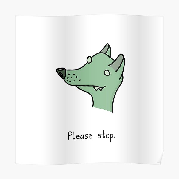 "Good Boy Doggo - Please Stop" Poster for Sale by SeanDontGetFish ...