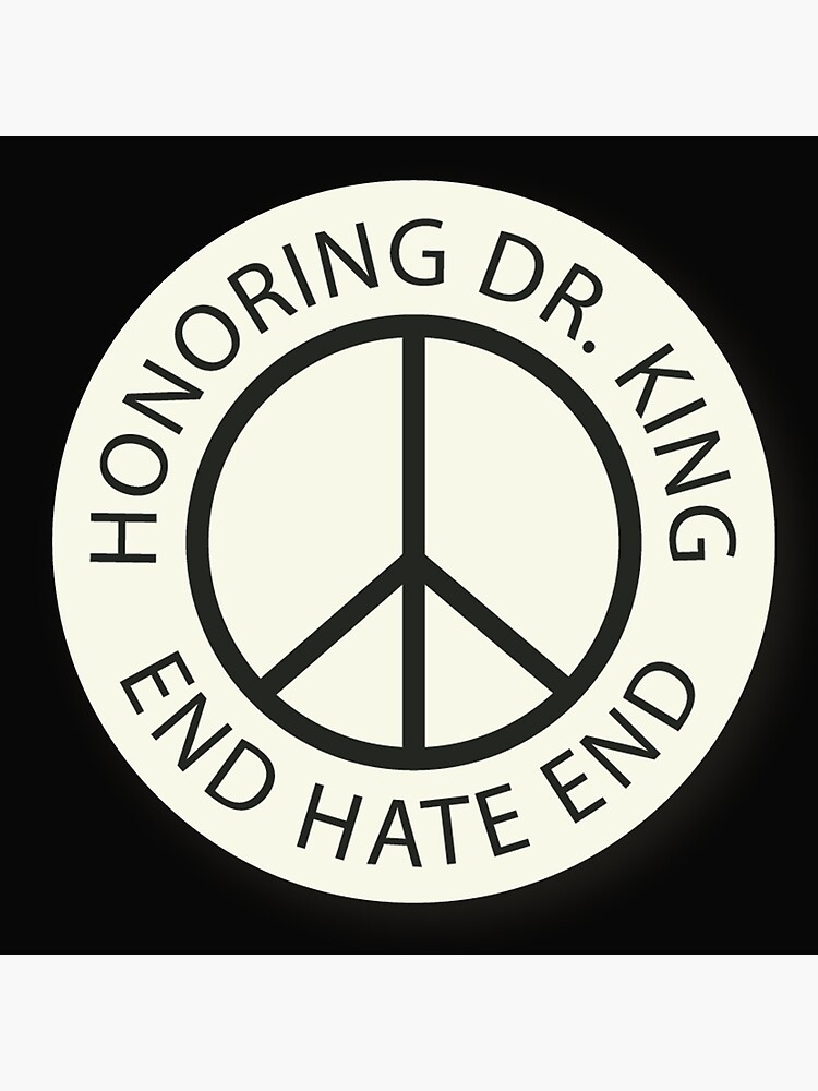 "Dr. King, End Hate, MLK Day, Martin Luther King Jr. Day" Poster for ...