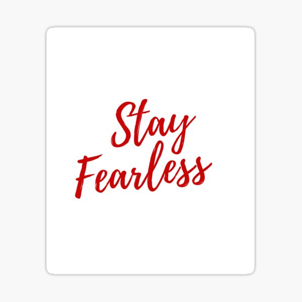 "Stay Fearless" Sticker for Sale by IsharaRoux | Redbubble