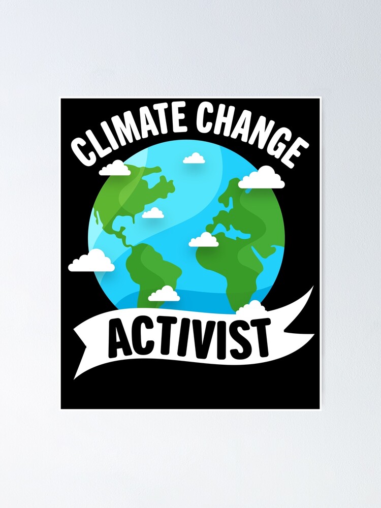 "Climate Change Activist" Poster for Sale by DisasterologyX | Redbubble