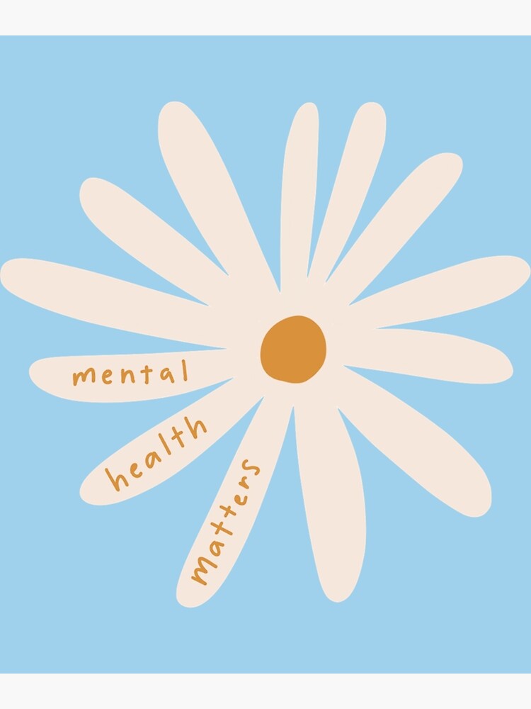 "mental health matters flower " Poster for Sale by Lulubnabise | Redbubble