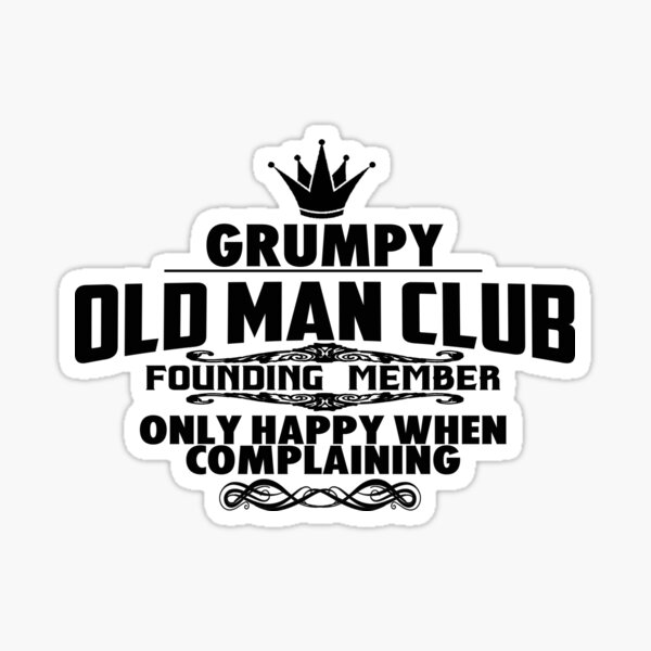 "Grumpy Old Man Club" Sticker for Sale by KURTUSMAXIMUS | Redbubble