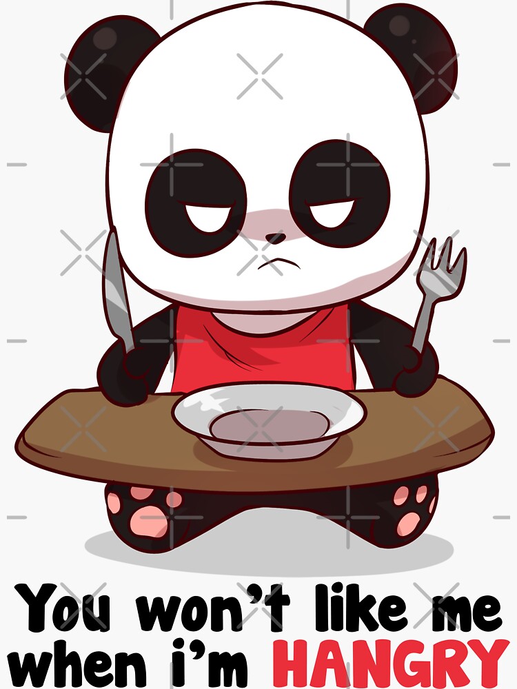 "You won't like me when I'm hangry! Hungry Panda! Feed Me Now!" Sticker by MiniPandasArt | Redbubble